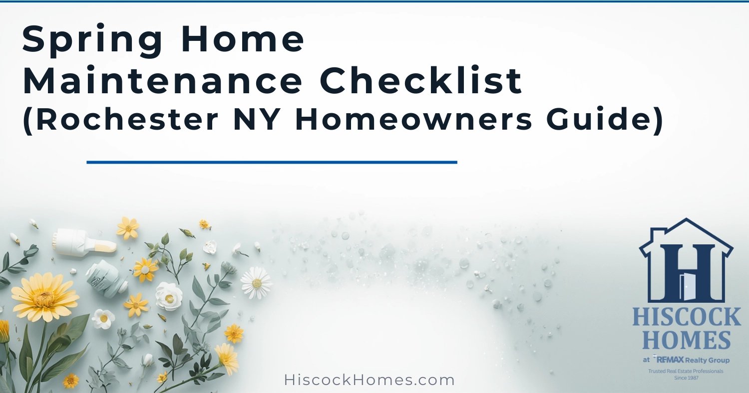Spring Home Maintenance Checklist (Rochester NY Homeowners Guide)